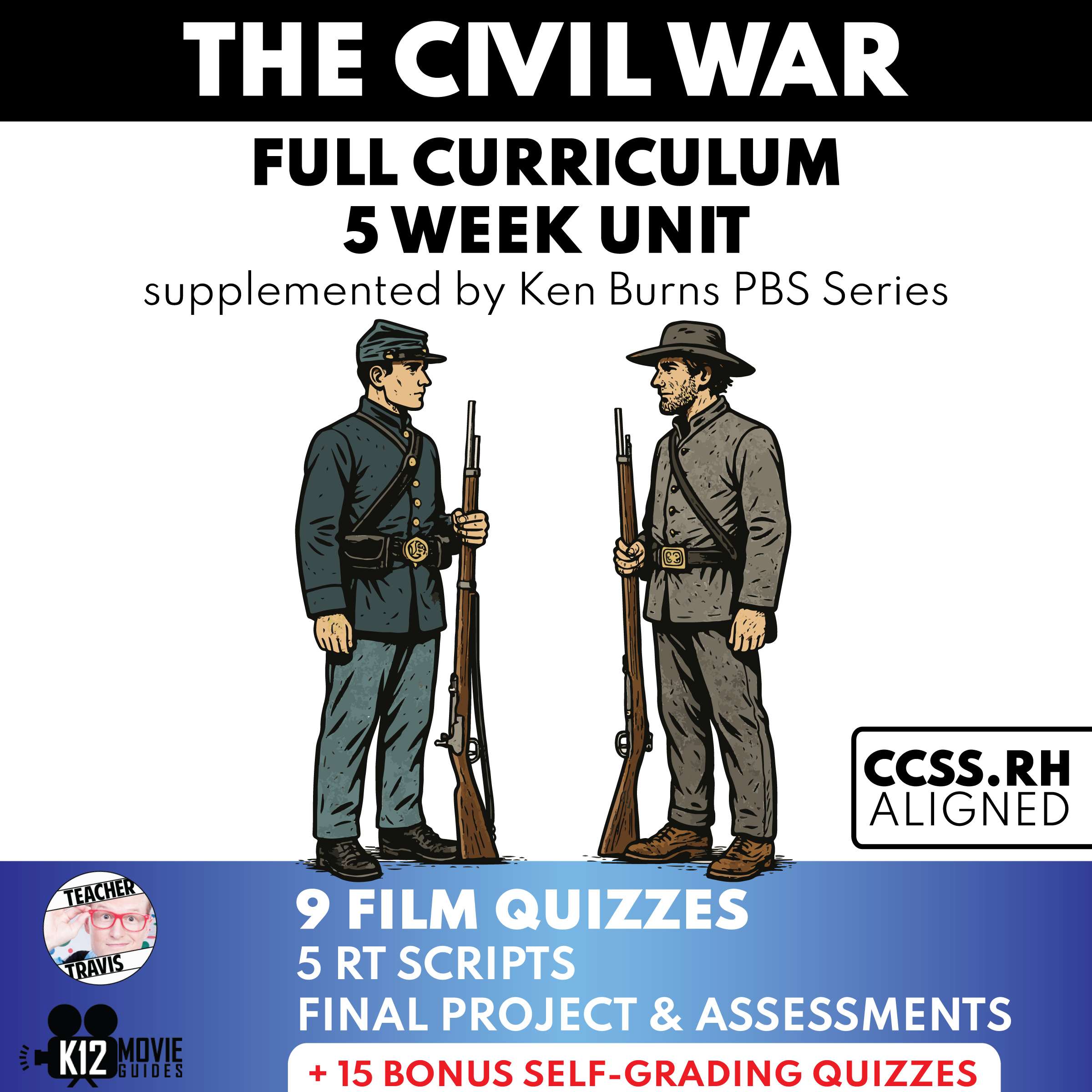 Ken Burns Civil War Full Curriculum Unit Collection (5 Weeks, Grades 7 ...